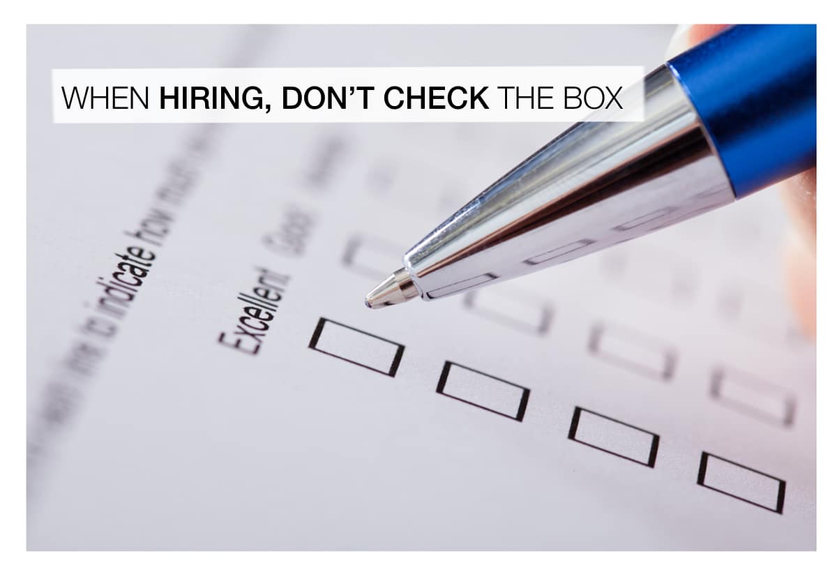 When hiring, don’t ‘check the box’ - Family Office Doctor